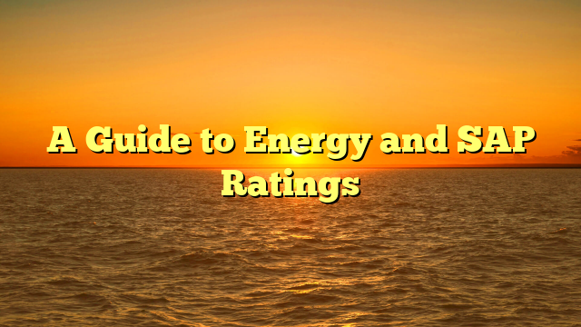 A Guide to Energy and SAP Ratings : Greis Anatomy